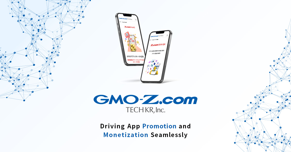GMO-Z.com TECH KR, Inc. | App customer attraction/affiliate advertising